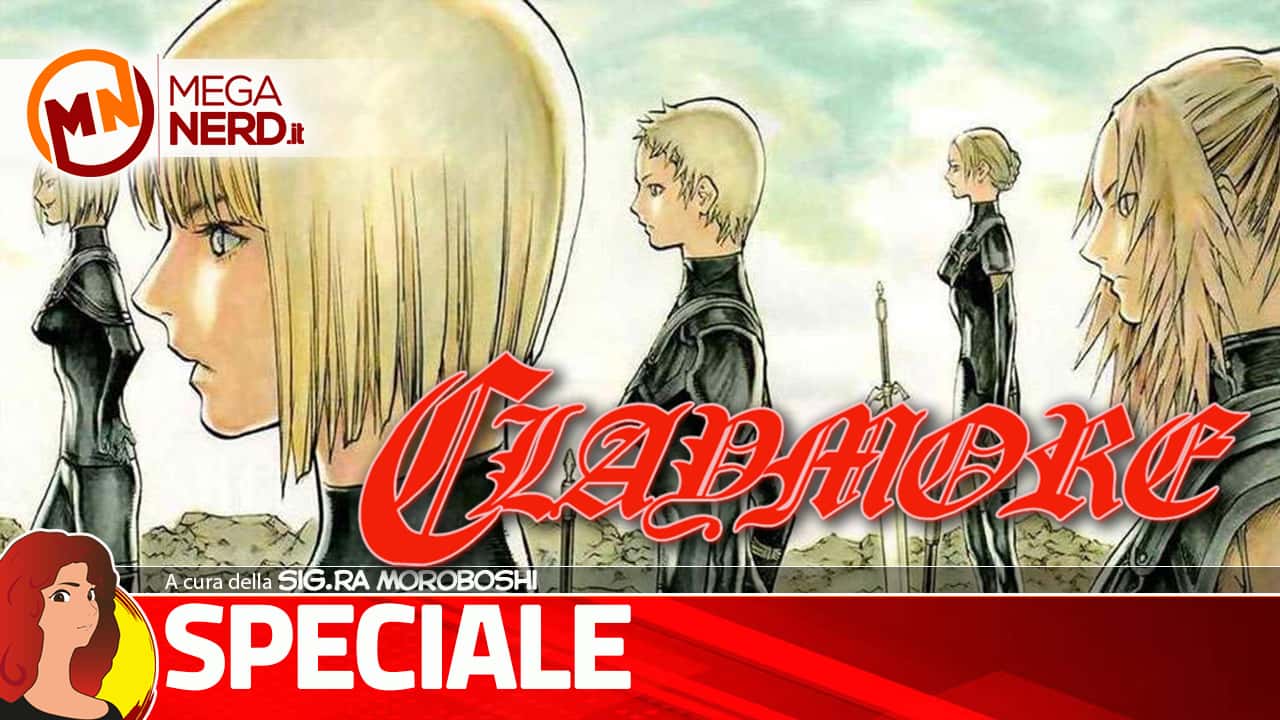 Claymore - Alla (ri)scoperta del dark fantasy di Norihiro Yagi