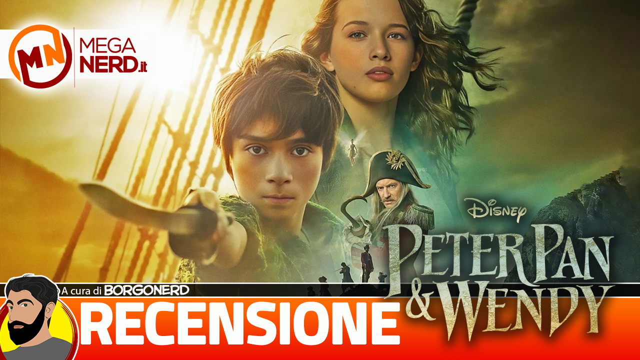 Peter Pan & Wendy - Recensione dell'ultimo remake Disney - MegaNerd.it